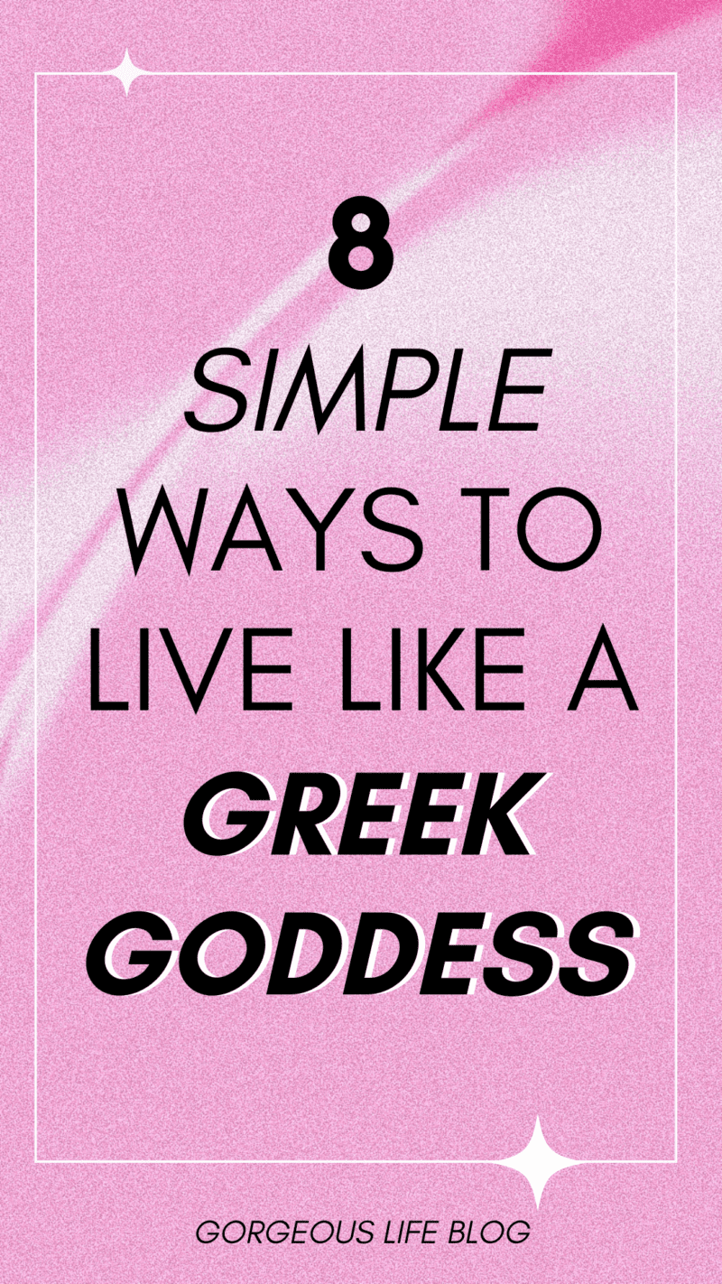 8 ways to live like a Goddess - The Gorgeous Life